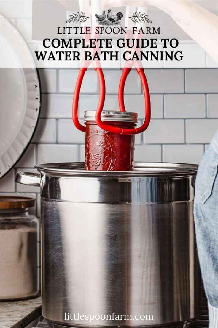Beginner's Water Bath Canning for Beginners - Little Spoon Farm