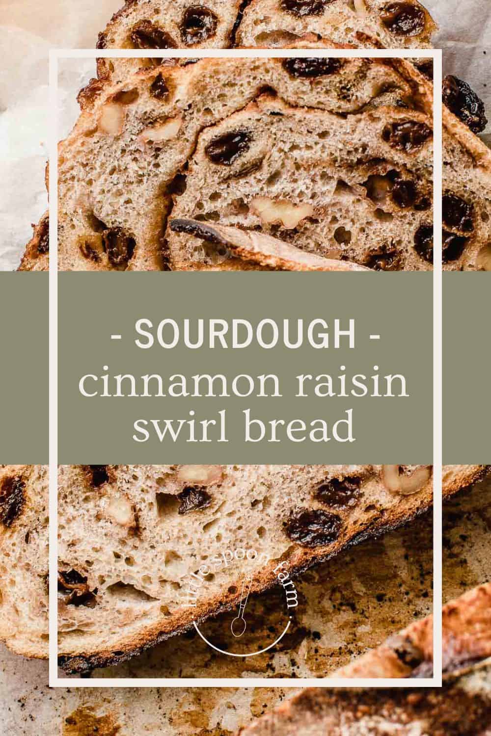 Cinnamon Raisin Sourdough Bread - Little Spoon Farm